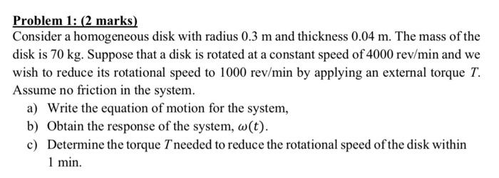 Solved Problem 1: (2 marks) Consider a homogeneous disk with | Chegg.com