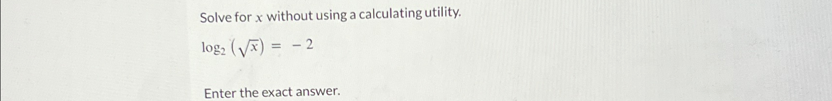 Solved Solve for x ﻿without using a calculating | Chegg.com