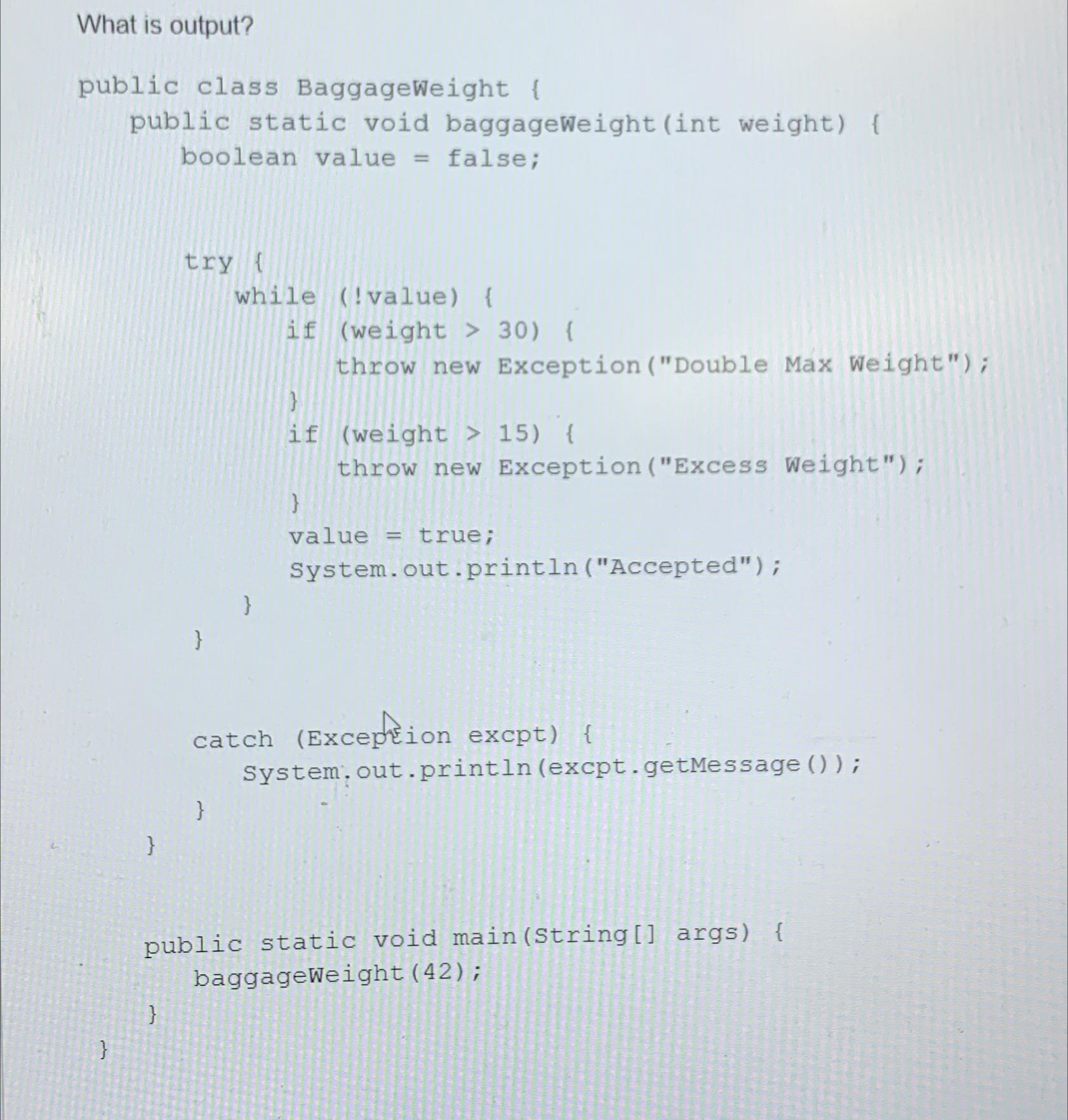 Solved What is output?public class Baggageweight {public | Chegg.com