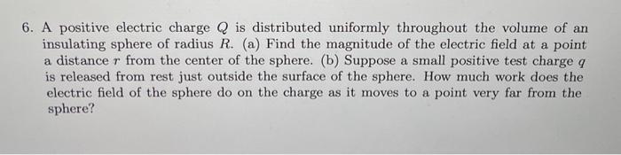 Solved 6. A positive electric charge Q is distributed | Chegg.com