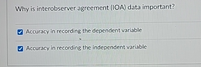 Solved Why is interobserver agreement (IOA) ﻿data | Chegg.com