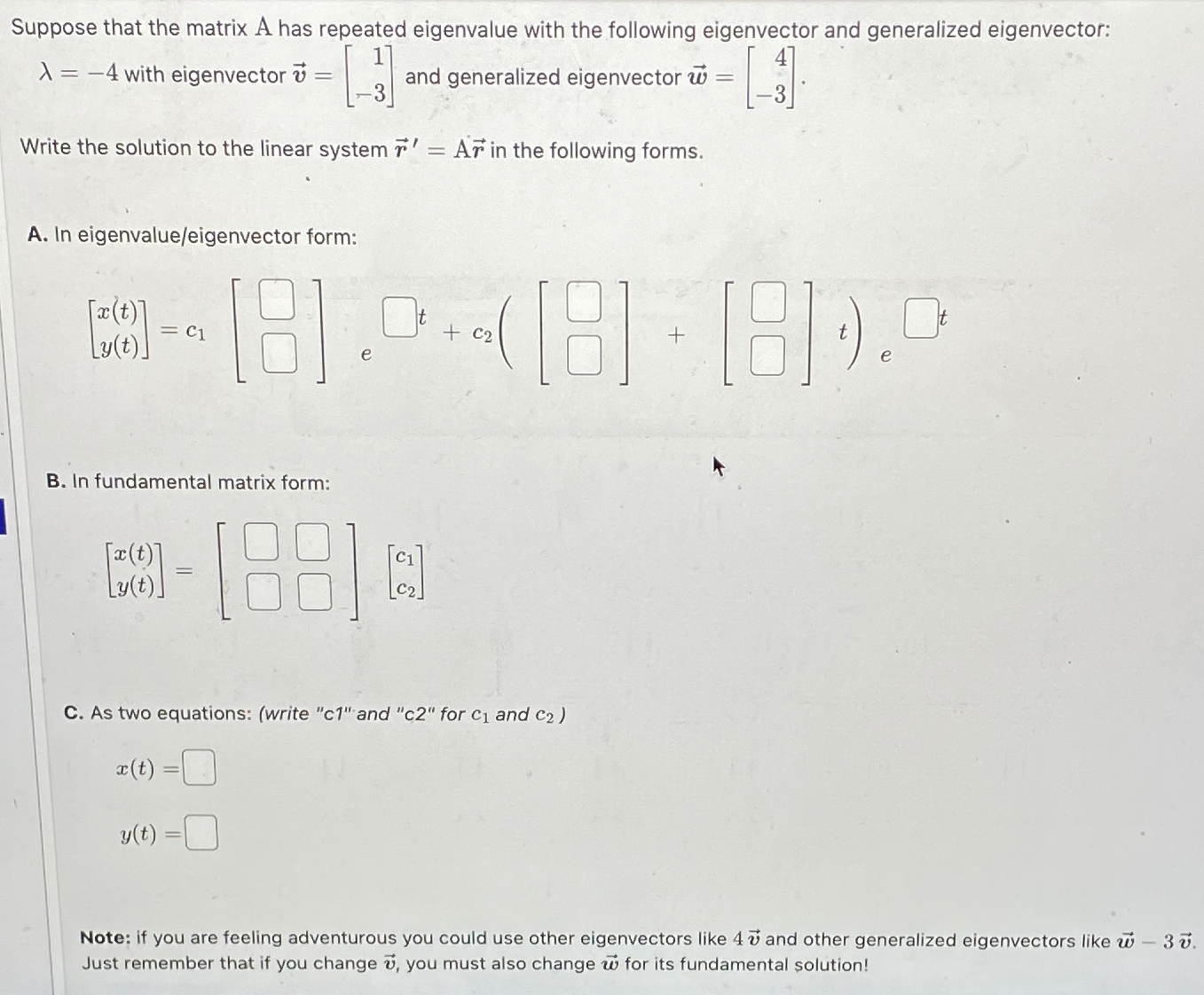 Solved Suppose that the matrix A has repeated eigenvalue | Chegg.com