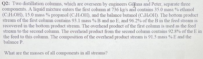 Solved Q2: Two distillation columns, which are overseen by | Chegg.com