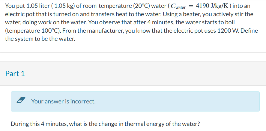 Solved You put 1.05 ﻿liter ( 1.05 kg ) of ﻿room-temperature | Chegg.com