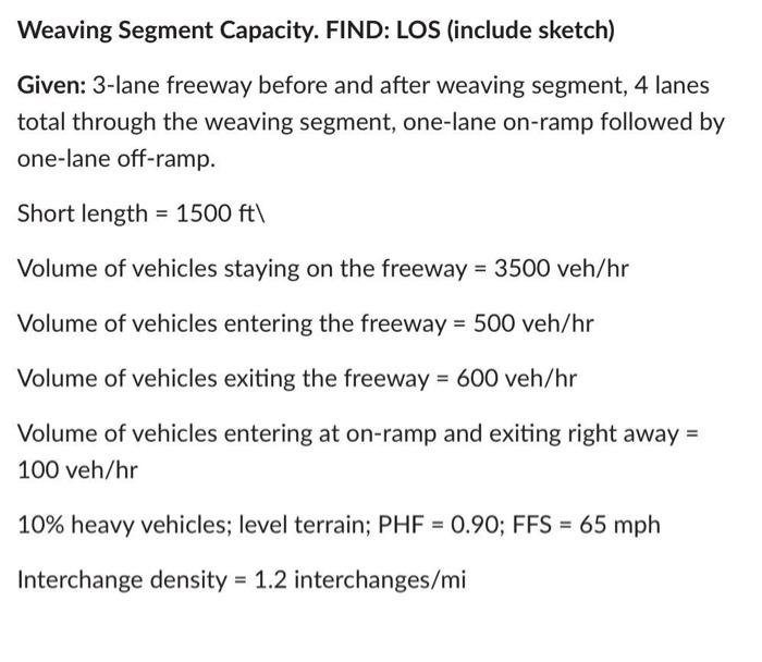 Solved Weaving Segment Capacity. FIND: LOS (include sketch) | Chegg.com