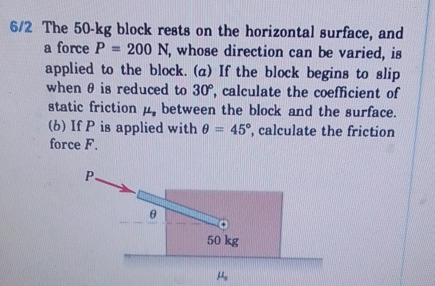 Solved 12. The 50−kg block rests on the horizontal surface, | Chegg.com