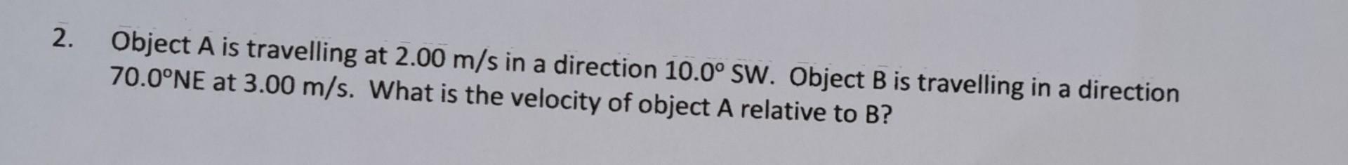 Solved 2. Object A is travelling at 2.00 m/s in a direction | Chegg.com