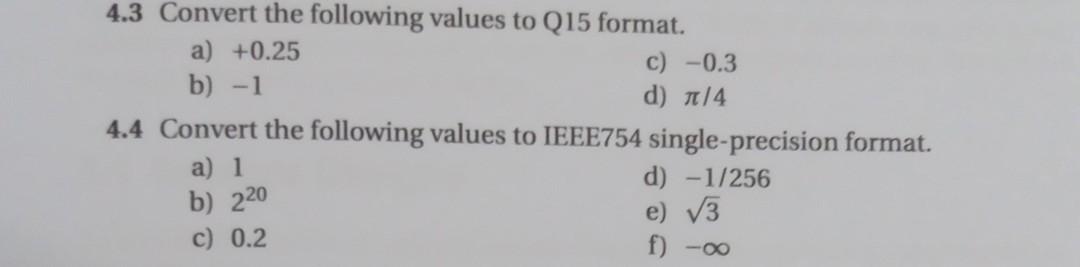 Solved 4.3 Convert the following values to Q15 format. a) | Chegg.com