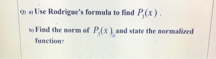 Solved ) a) Use Rodrigue's formula to find P2(x). b) Find | Chegg.com