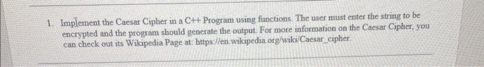 Solved 1 Implement The Caesar Cipher In A C Program Using 