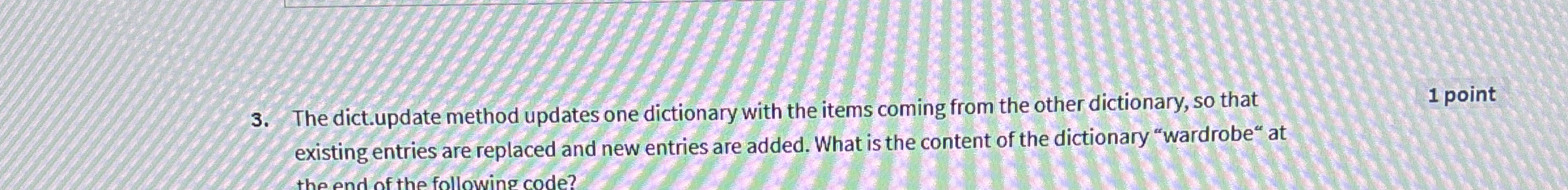 Solved The dict.update method updates one dictionary with | Chegg.com