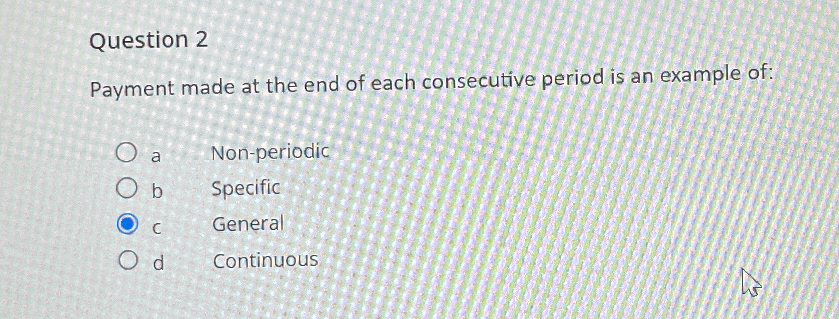 Solved Question 2Payment made at the end of each consecutive | Chegg.com