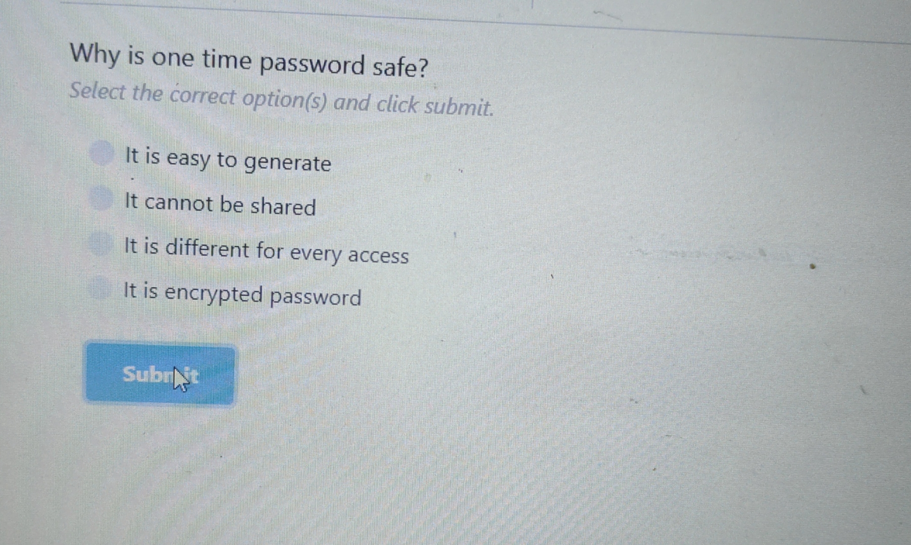 Solved Why is one time password safe?Select the correct | Chegg.com