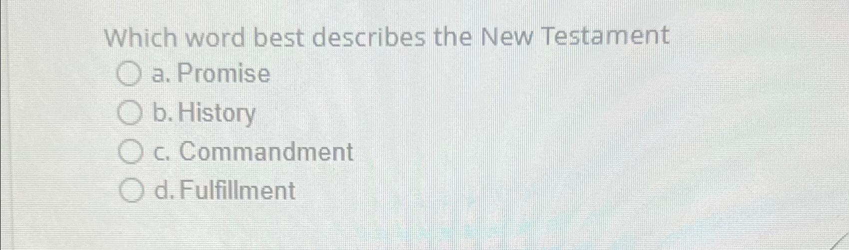 Solved Which word best describes the New Testamenta. | Chegg.com