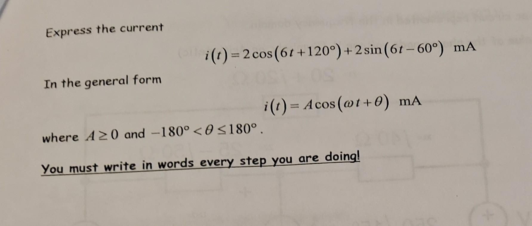 Solved Express the current i(t)=2cos(6t+120∘)+2sin(6t−60∘)mA | Chegg.com