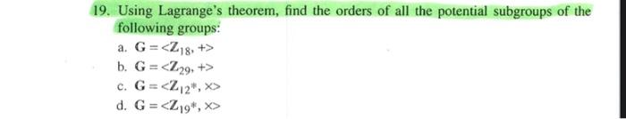 Solved 19. Using Lagrange's theorem, find the orders of all | Chegg.com