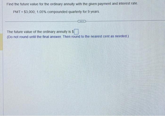 Solved Find the future value for the ordinary annuity with | Chegg.com