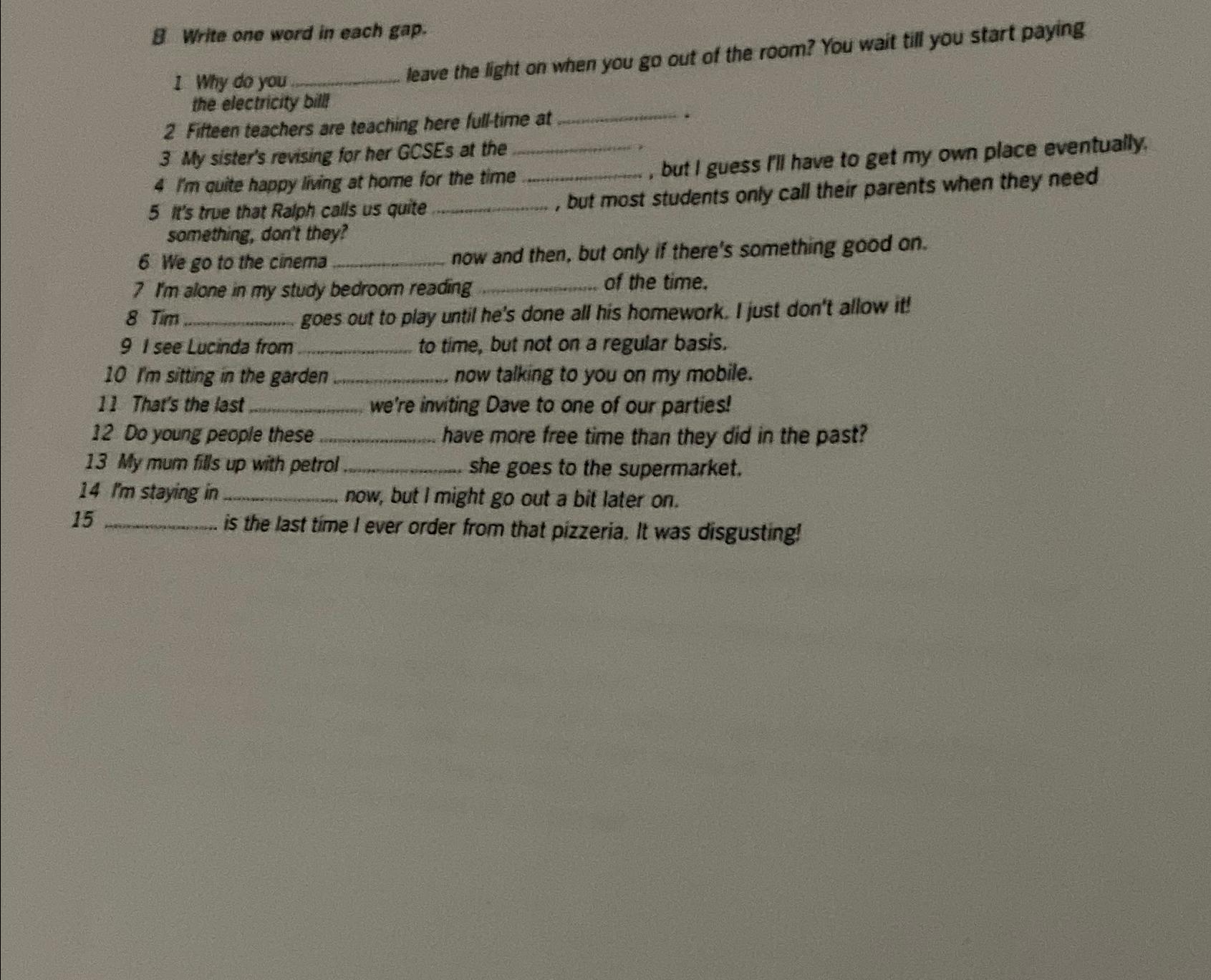 Solved 8 ﻿Write one word in each gap.I Why do you leave the | Chegg.com