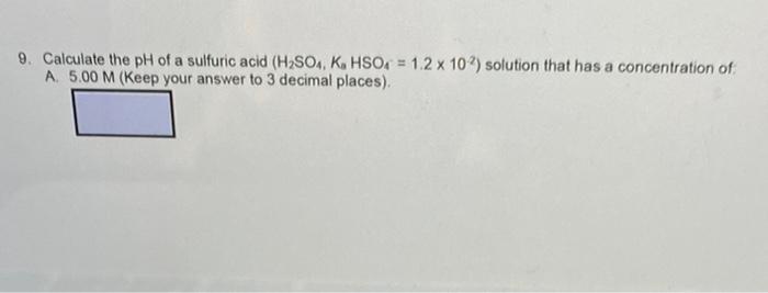 Solved 9. Calculate the pH of a sulfuric acid (H2SO4, | Chegg.com