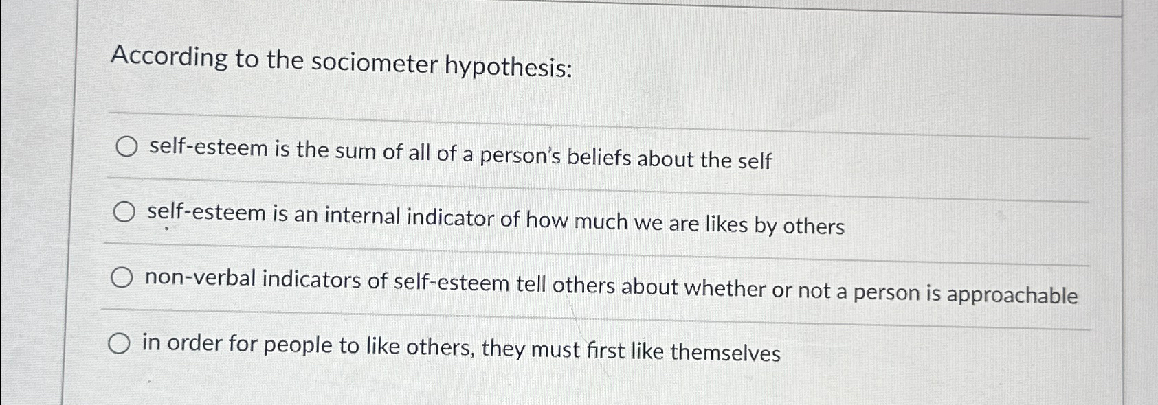 Solved According to the sociometer hypothesis:self-esteem is | Chegg.com