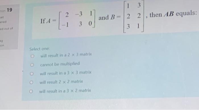 Solved 1 3 on 19 2 -3 1 then AB equals: If A = - o and B = 2 | Chegg.com