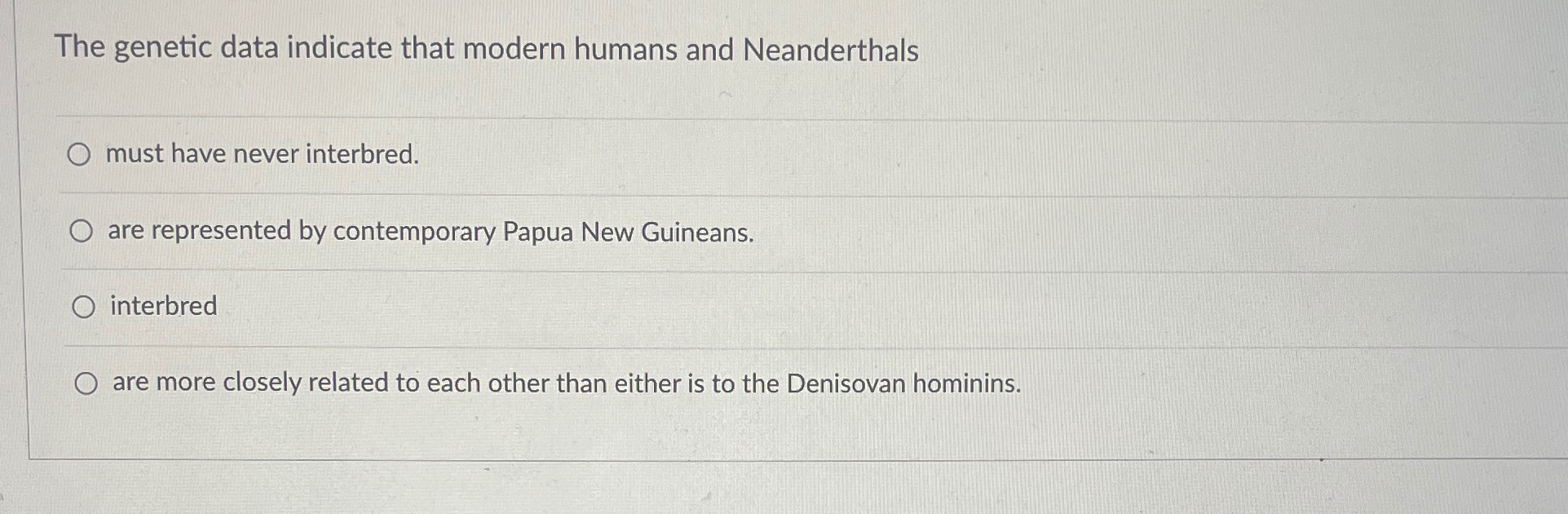 Solved The genetic data indicate that modern humans and | Chegg.com