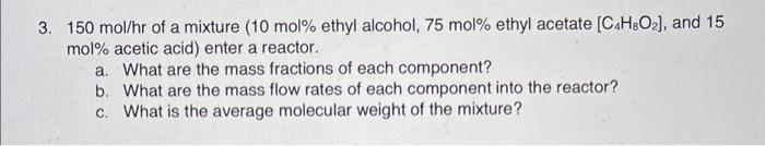 3. 150 mol/hr of a mixture ( 10 mol% ethyl alcohol, | Chegg.com