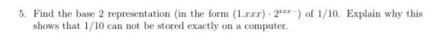 Solved 5. Find the base 2 representation in the form | Chegg.com