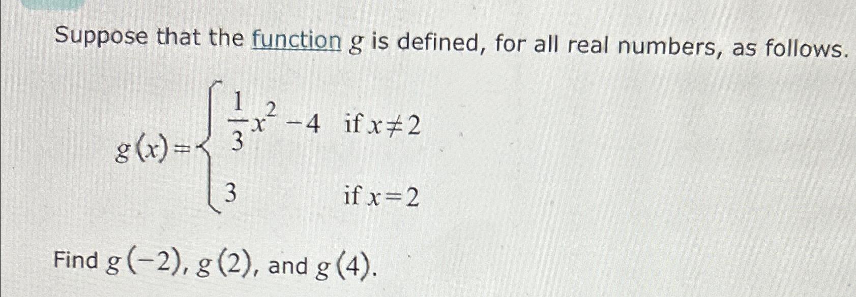 Solved Suppose that the function g ﻿is defined, for all real | Chegg.com