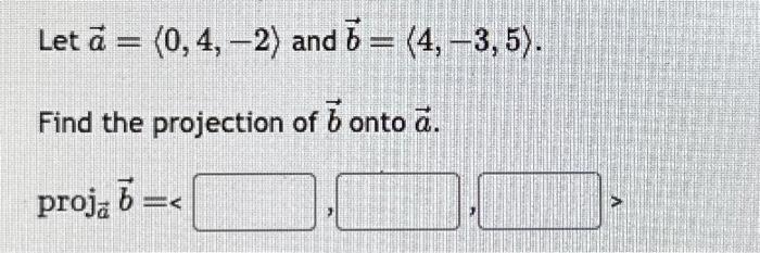 Solved Let a= −10,−3 and b= −5,2 . Compute the following | Chegg.com