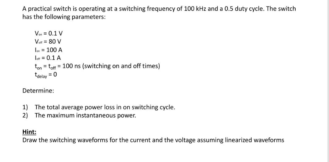 Solved A practical switch is operating at a switching | Chegg.com