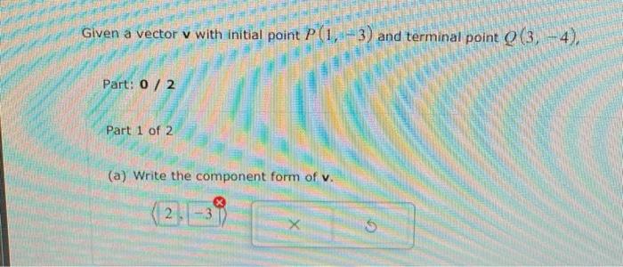 Solved Vector v has initial point P(−2,−10) and terminal | Chegg.com
