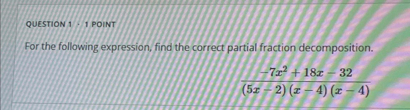 Solved QUESTION 1 - 1 ﻿POINTFor the following expression, | Chegg.com