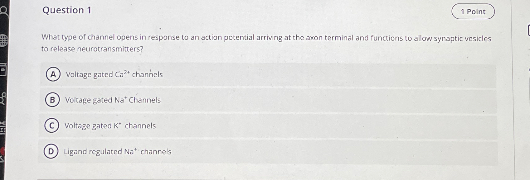 Solved Question 11 ﻿PointWhat type of channel opens in | Chegg.com