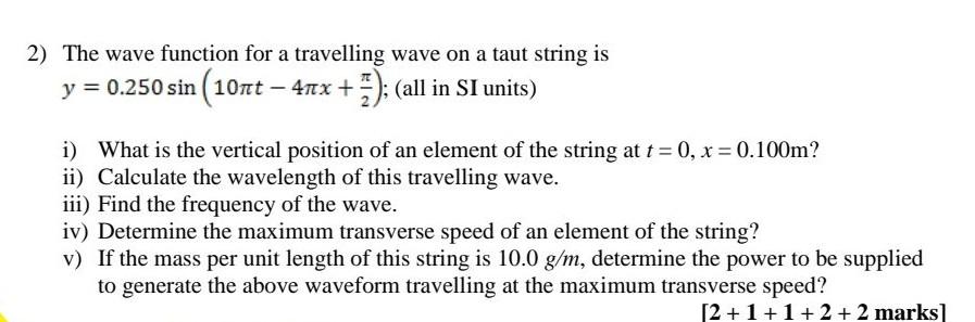 Solved 2) The wave function for a travelling wave on a taut | Chegg.com
