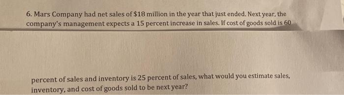 Solved 6. Mars Company had net sales of $18 million in the | Chegg.com