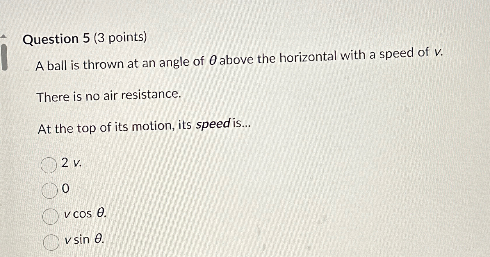 Solved Question 5 (3 ﻿points)A ball is thrown at an angle of | Chegg.com