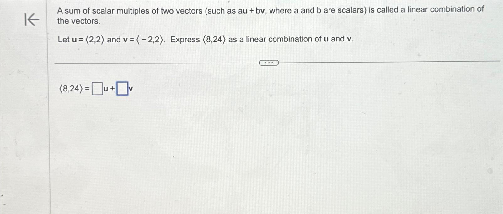 Solved A sum of scalar multiples of two vectors (such as | Chegg.com