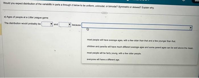 Solved Would You Expect Distribution Of The Variables In