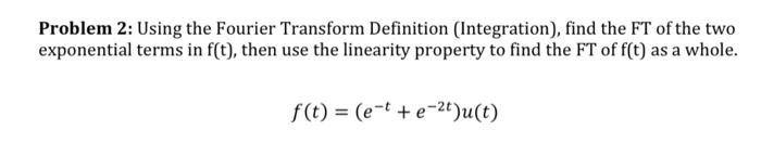 Solved Problem 2: Using the Fourier Transform Definition | Chegg.com