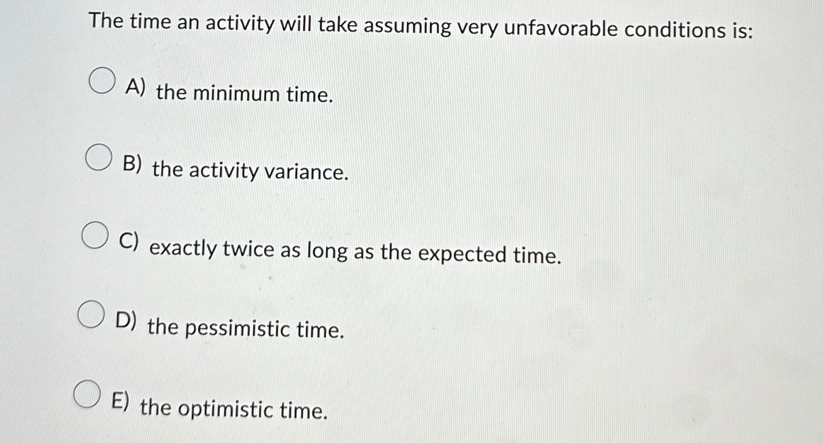 Solved The time an activity will take assuming very | Chegg.com