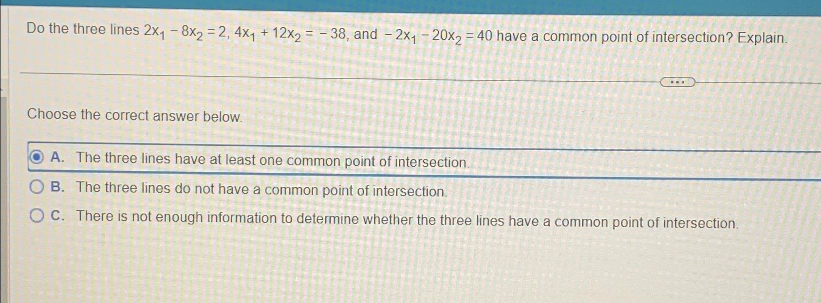 Solved Do the three lines 2x1-8x2=2,4x1+12x2=-38, ﻿and | Chegg.com