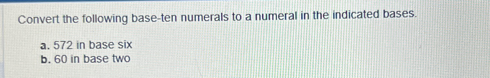 Solved Convert the following base-ten numerals to a numeral | Chegg.com