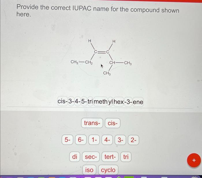 Solved Provide the correct IUPAC name for the compound shown | Chegg.com