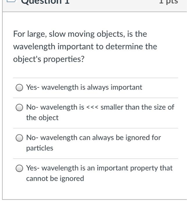 Solved ) For large, slow moving objects, is the wavelength | Chegg.com