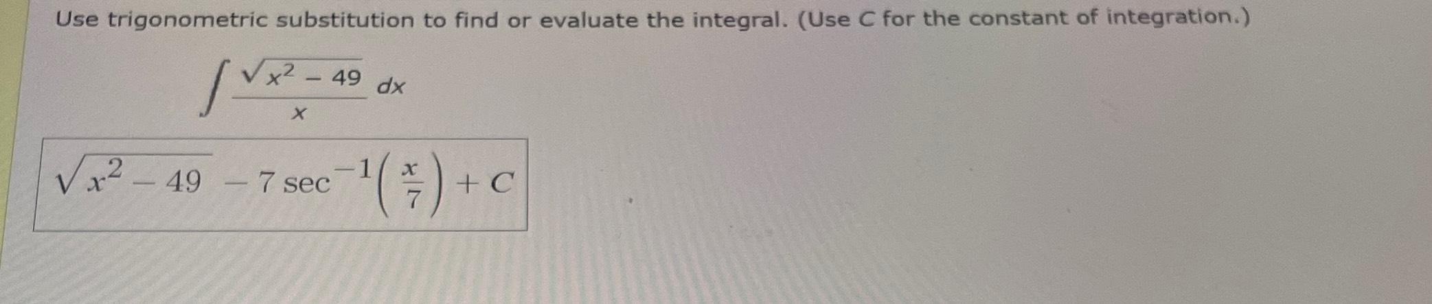 Solved Use trigonometric substitution to find or evaluate | Chegg.com