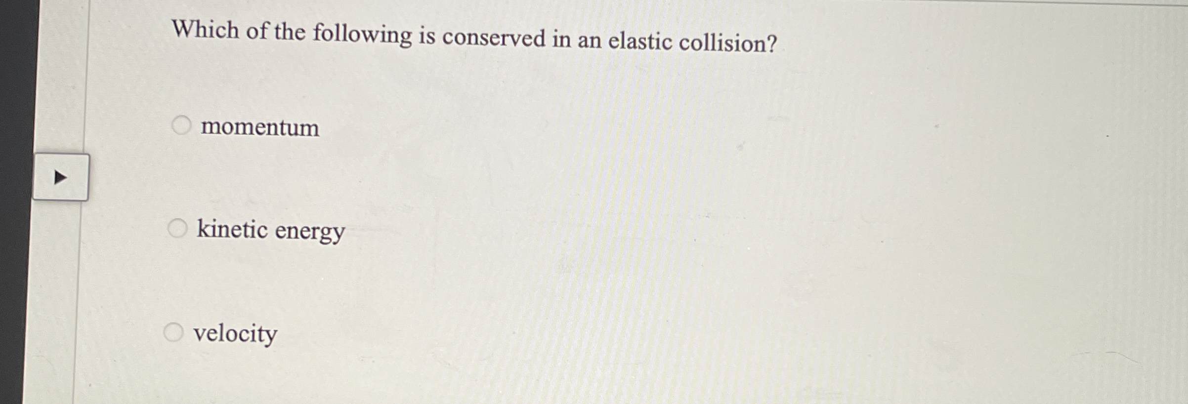 Solved Which of the following is conserved in an elastic | Chegg.com