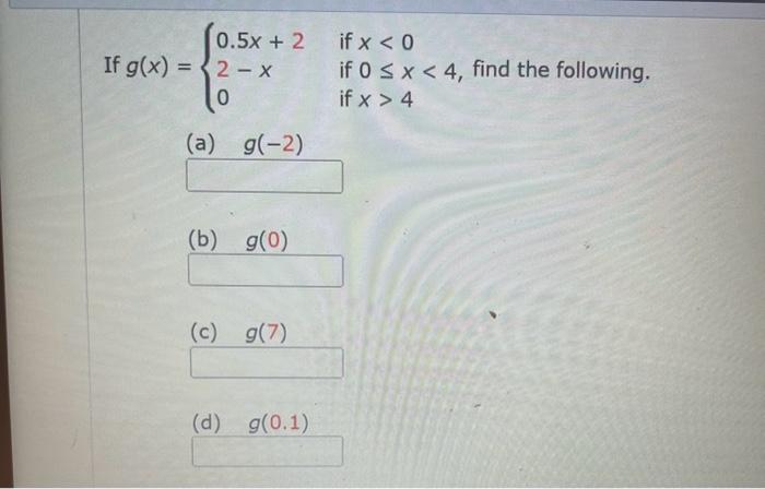 Solved If g(x)=⎩⎨⎧0.5x+22−x0 if x