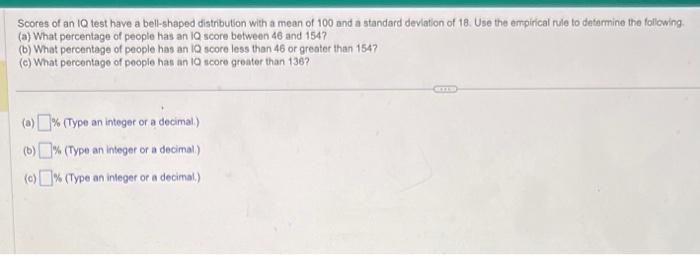 Solved Scores of an 1Q test have a bell-shaped distribution | Chegg.com
