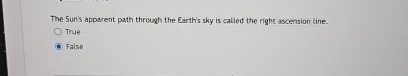 Solved The Sun's apparent path through the Earth's sky is | Chegg.com